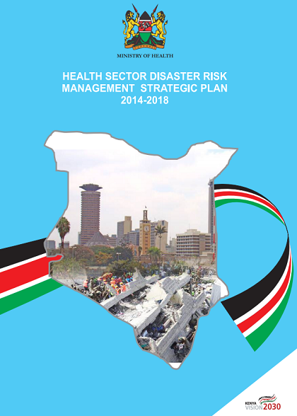 Kenya Health Sector Disaster Risk Management Strategic Plan 2014-2018 ...