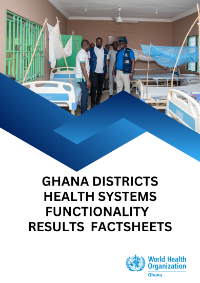 Ghana districts health systems functionality results factsheets | WHO ...